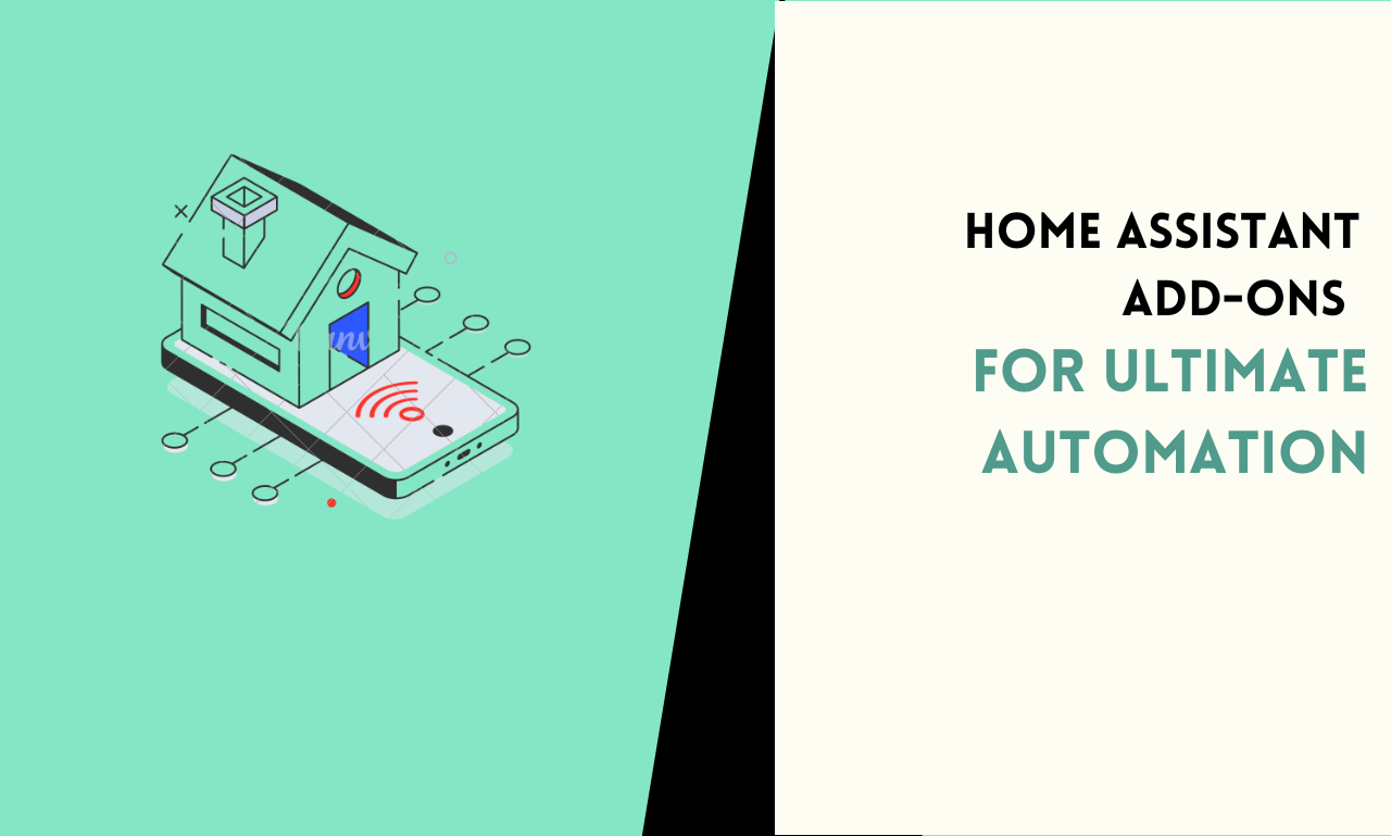 Top 6 Must-Have Home Assistant Add-ons for Ultimate Automation - Home Automation Talks