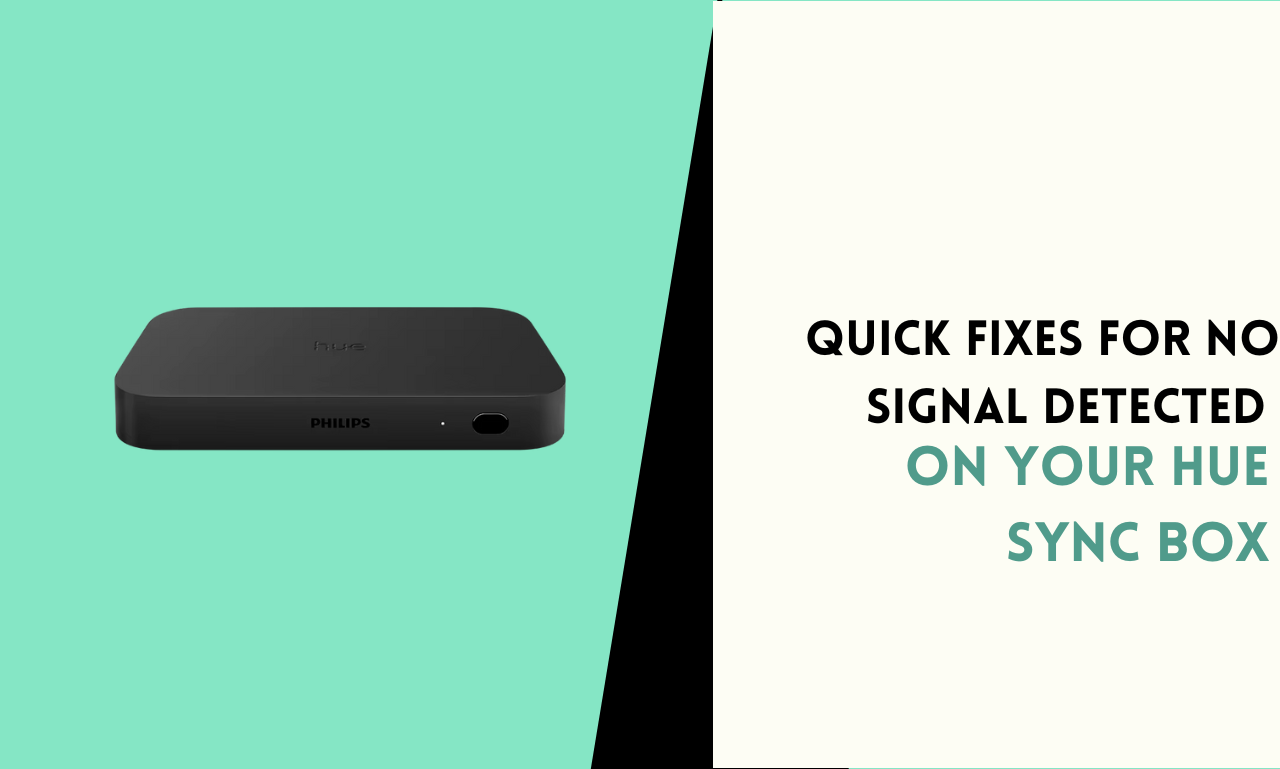 Quick Fixes for No Signal Detected on Your Hue Sync Box - Home ...